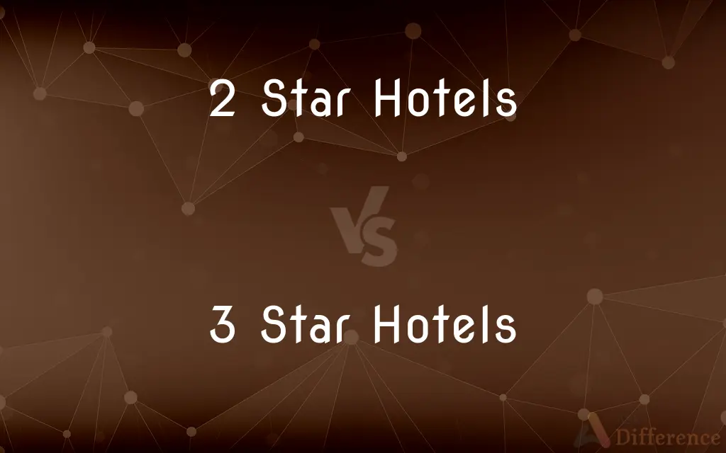 2 Star Hotels vs. 3 Star Hotels — What’s the Difference?