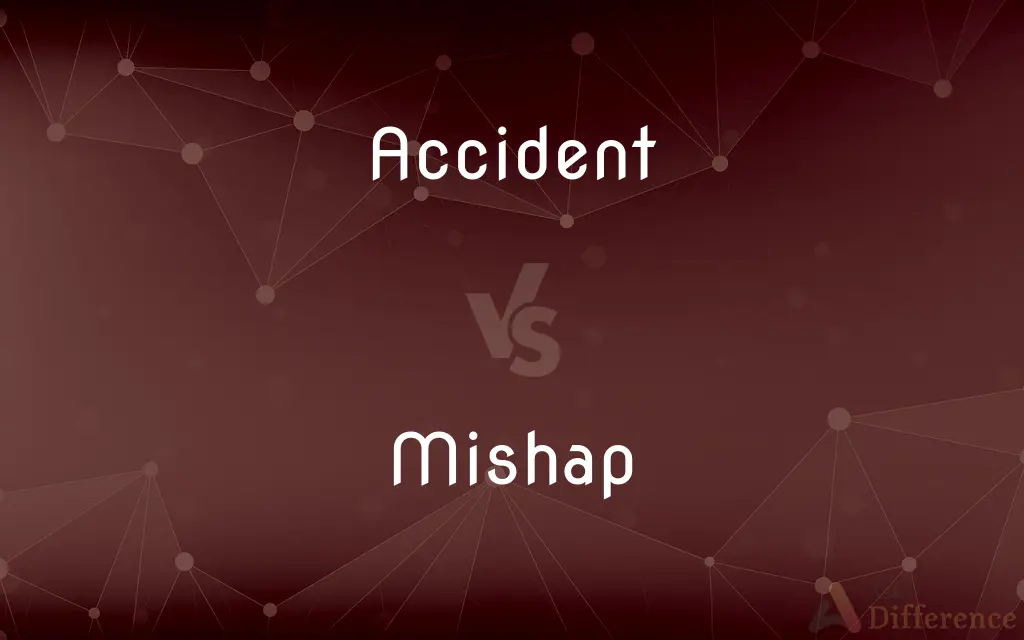 Accident vs. Mishap — What’s the Difference?