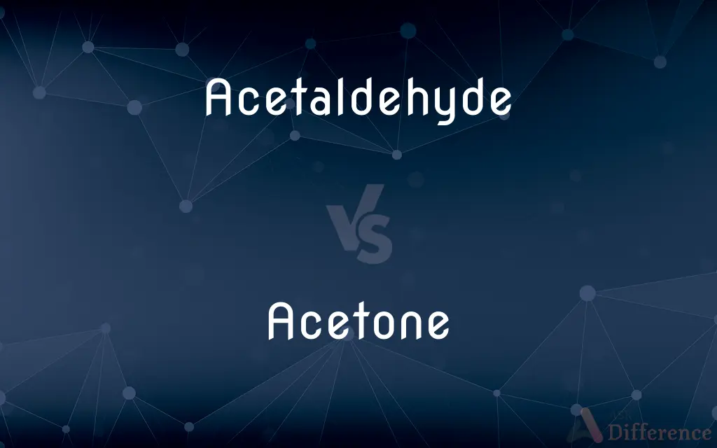 Acetaldehyde vs. Acetone — What’s the Difference?