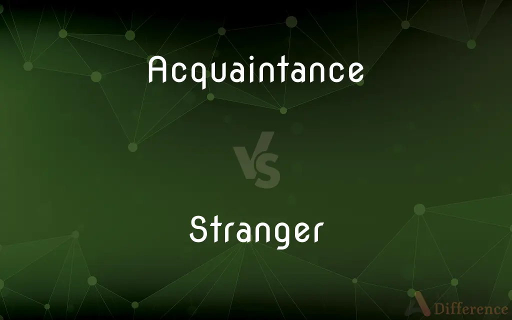 Acquaintance vs. Stranger — What’s the Difference?
