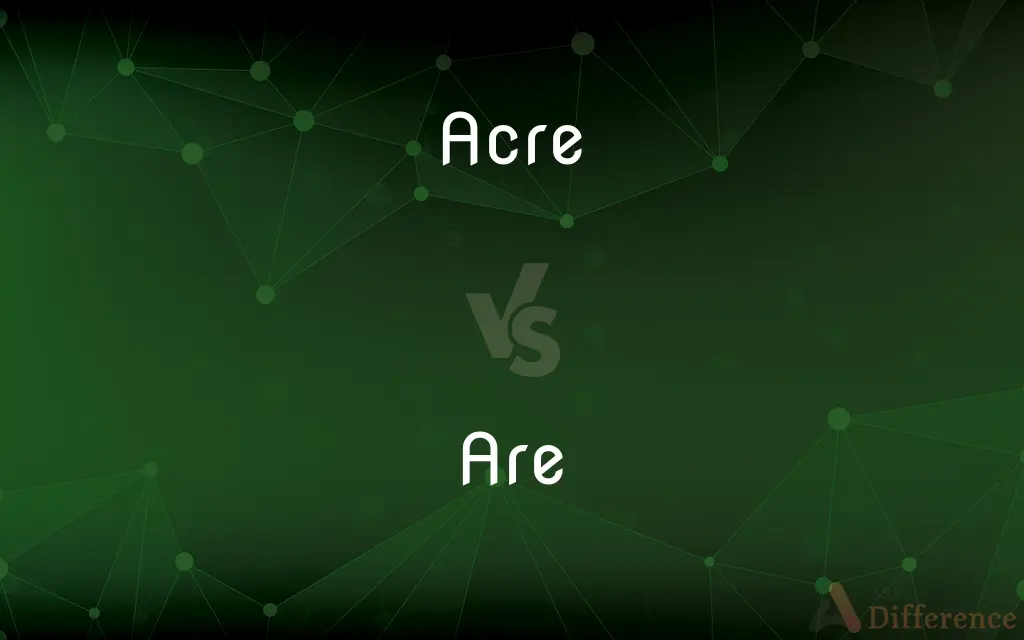 Acre Vs Are What s The Difference 