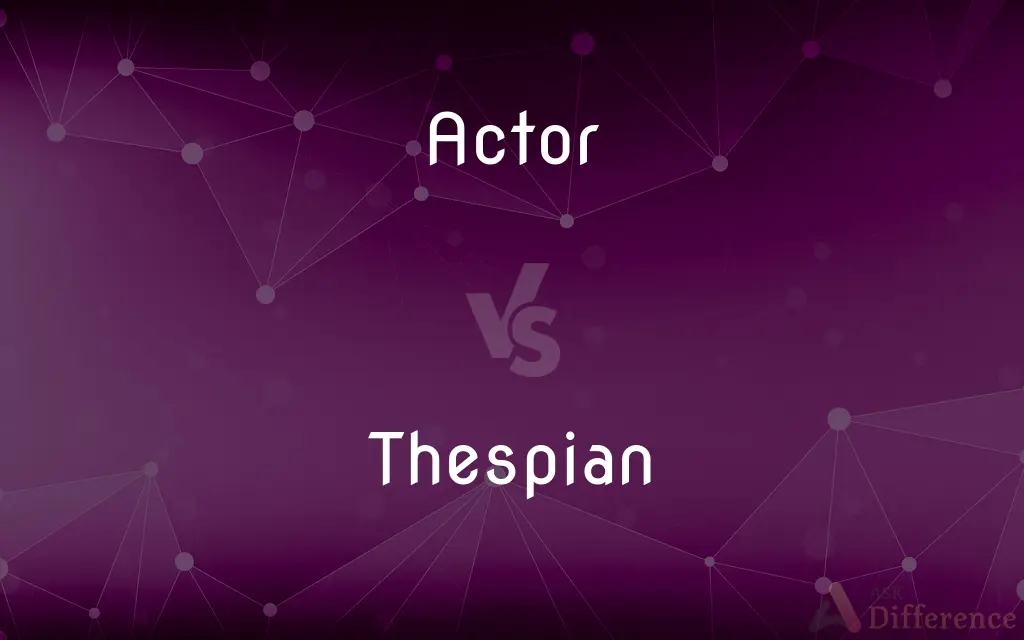 Actor vs. Thespian — What’s the Difference?