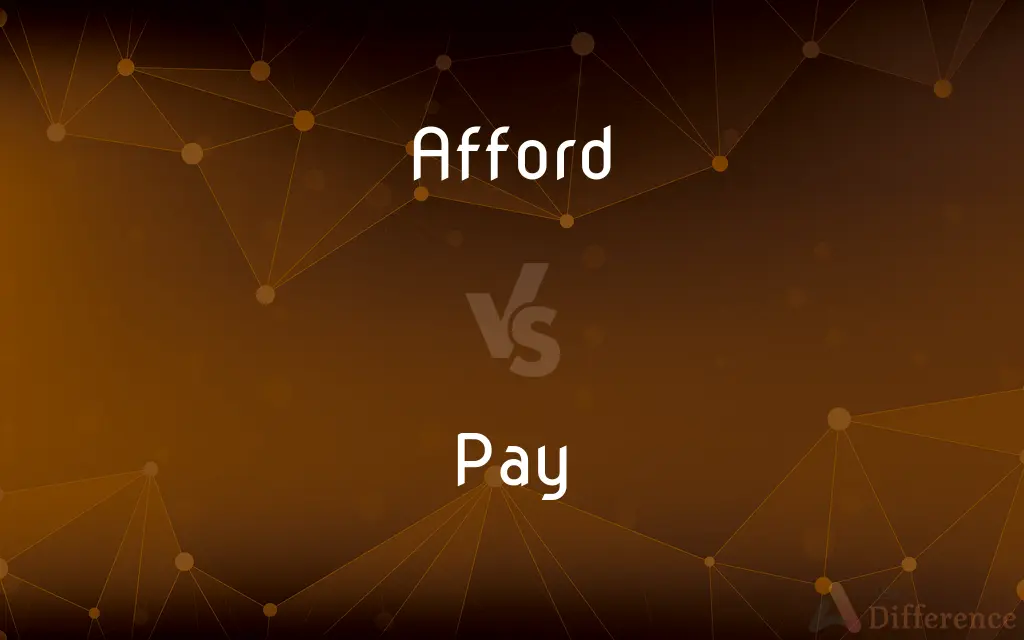 Afford vs. Pay — What’s the Difference?