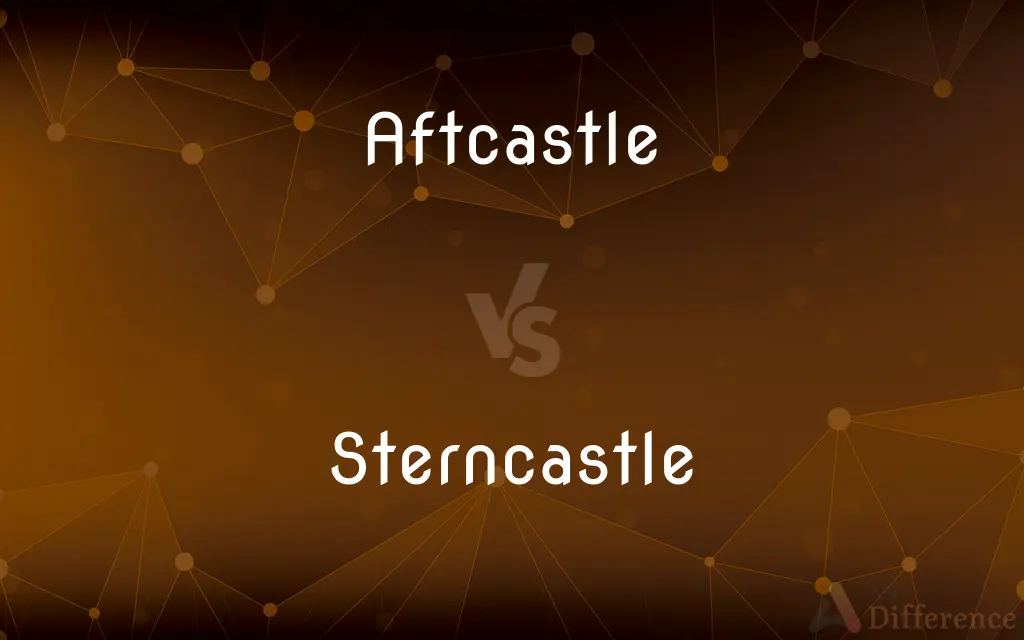 Aftcastle vs. Sterncastle — What’s the Difference?