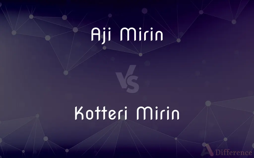 Aji Mirin vs. Kotteri Mirin — What’s the Difference?