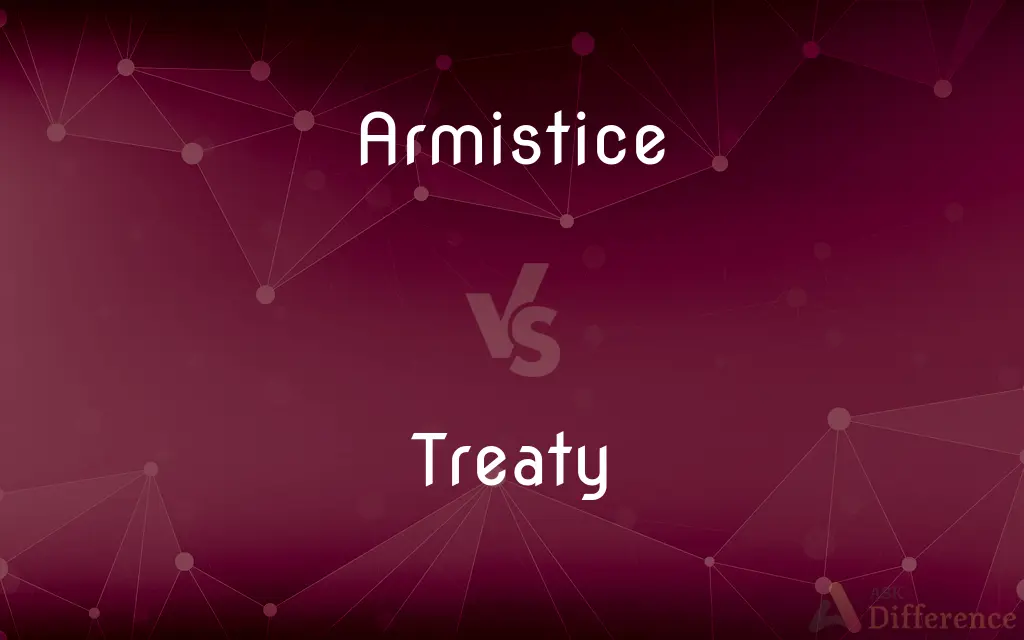 Armistice vs. Treaty — What’s the Difference?
