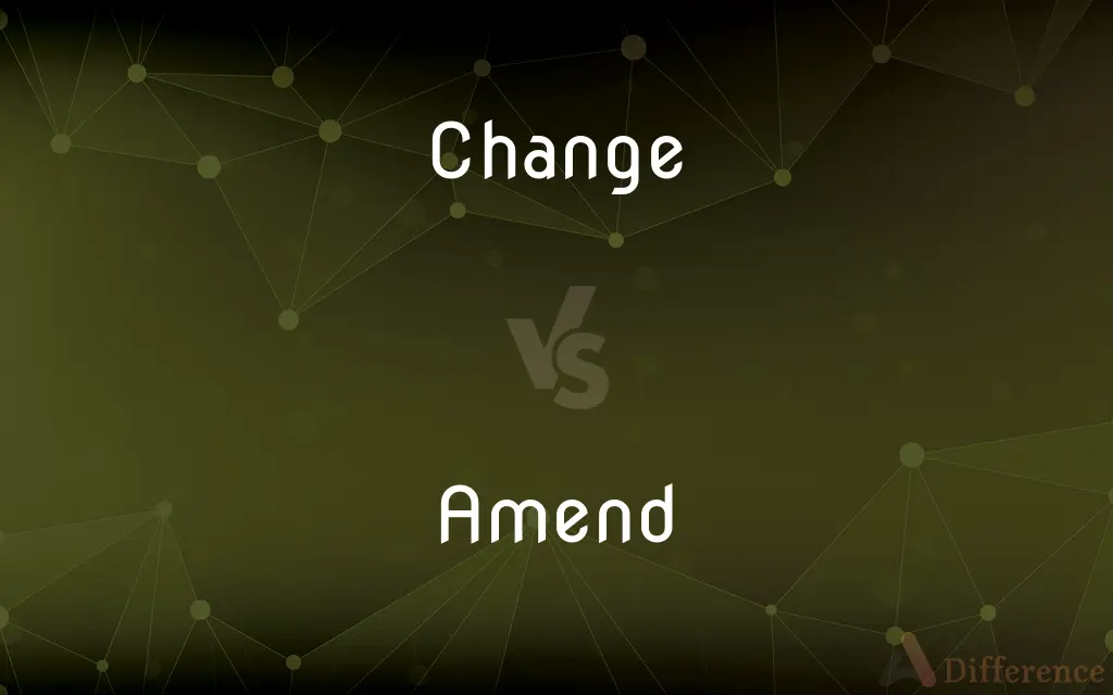 Change Vs Amend What s The Difference Change Vs Amend What s The Difference