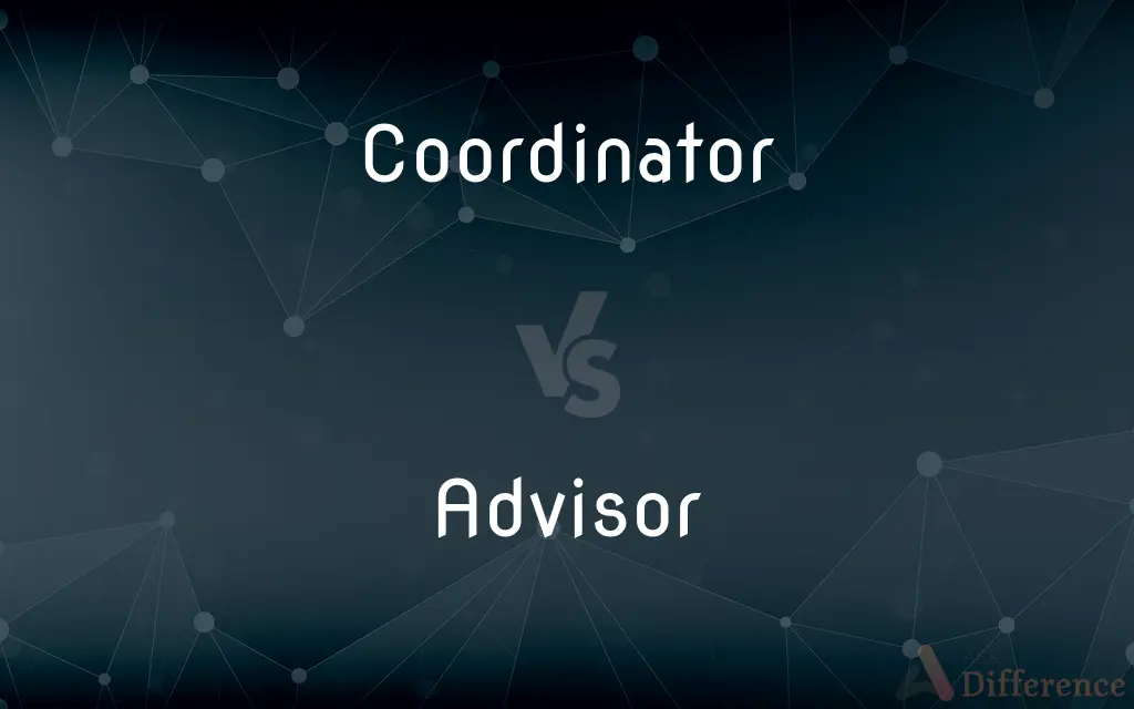 Coordinator vs. Advisor — What’s the Difference?