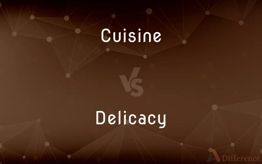 Cuisine vs. Delicacy — What’s the Difference?