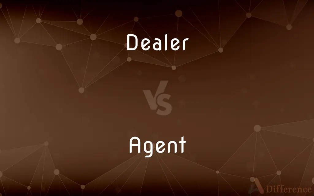Dealer vs. Agent — What’s the Difference?