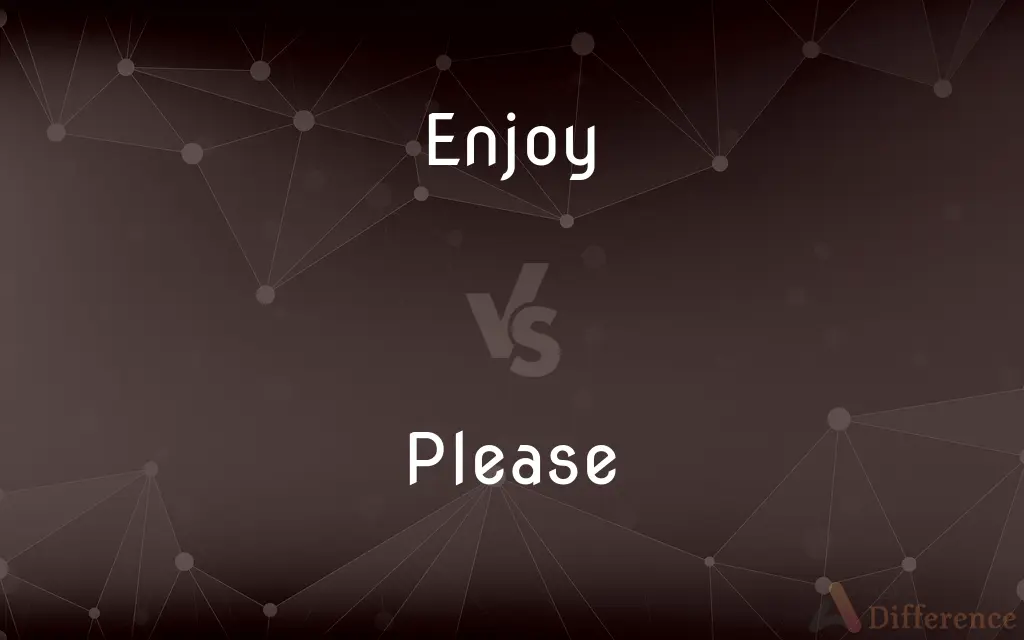 Enjoy vs. Please — What’s the Difference?