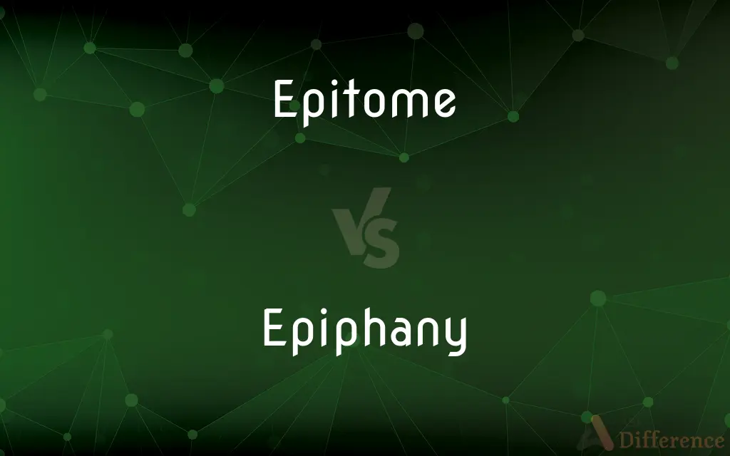Epitome vs. Epiphany — What’s the Difference?