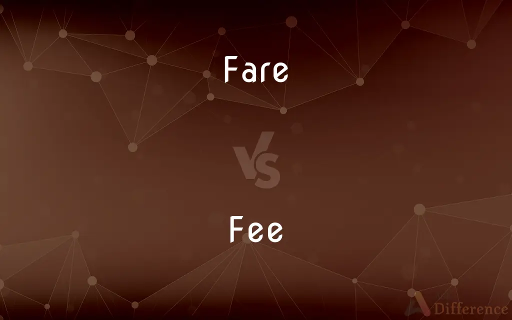 Fare Vs Fee What s The Difference Fare Vs Fee What s The Difference