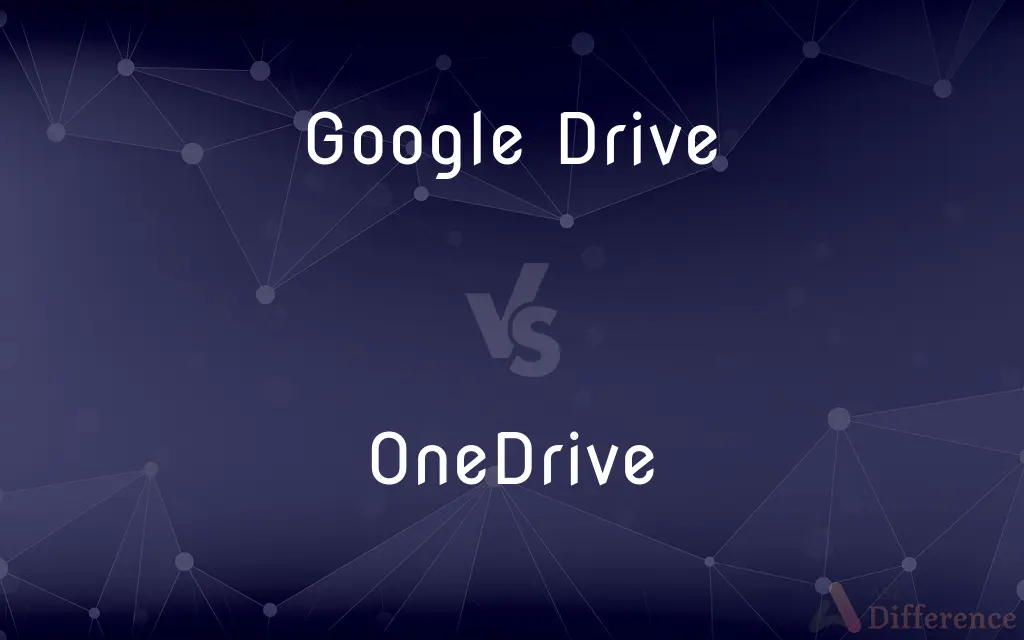 Google Drive vs. OneDrive — What’s the Difference?