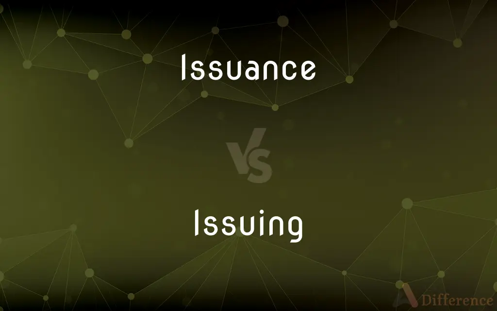 Issuance Vs Issuing What s The Difference 