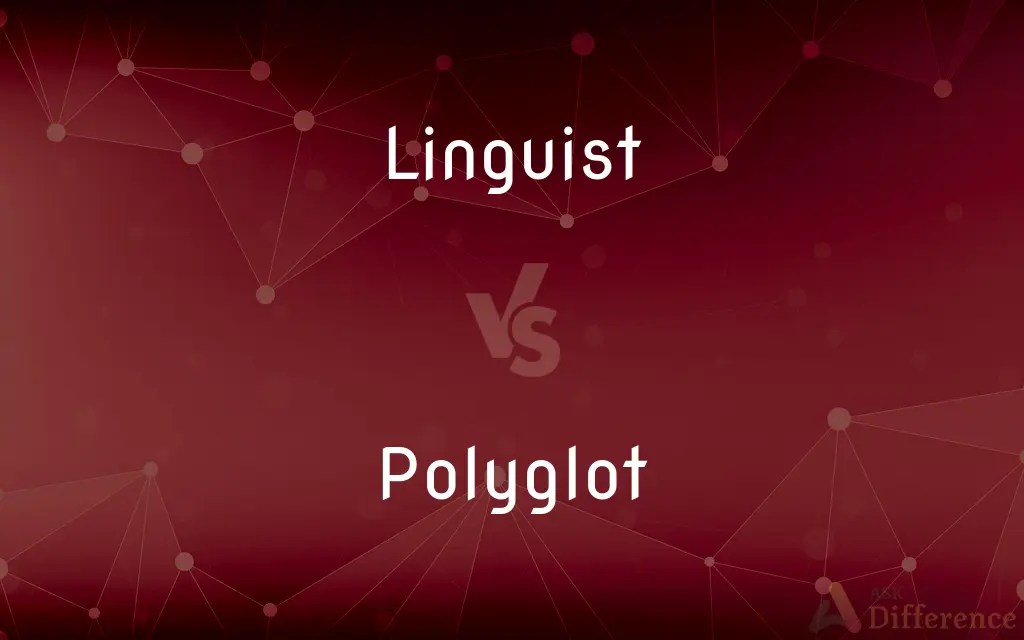 Linguist vs. Polyglot — What’s the Difference?