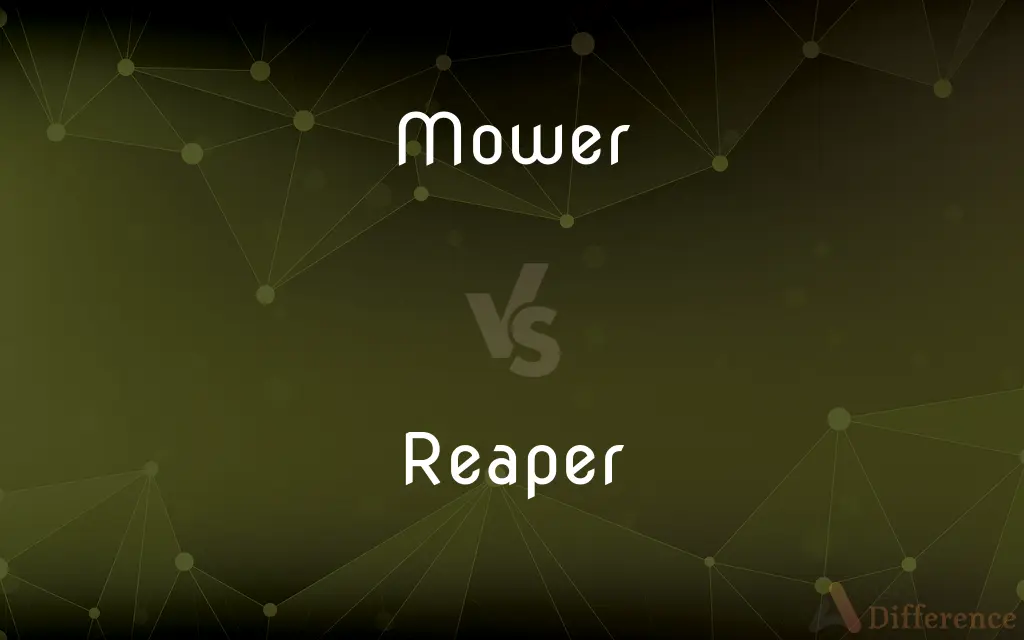Mower vs. Reaper — What’s the Difference?