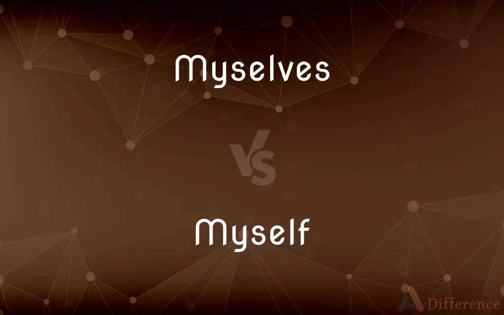Myselves vs. Myself — Which is Correct Spelling?