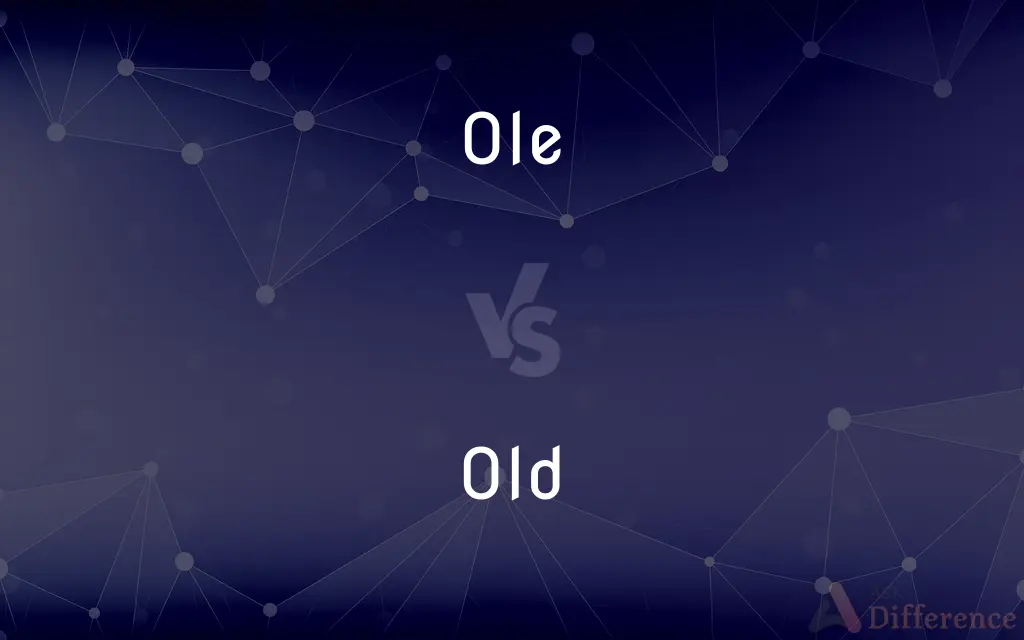 Ole Vs Old What s The Difference Ole Vs Old What s The Difference