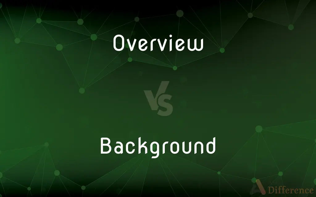 Overview Vs Background What s The Difference 