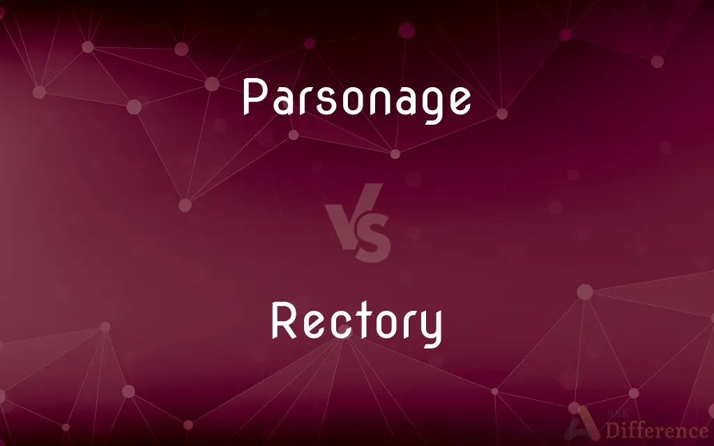 Parsonage vs. Rectory — What’s the Difference?
