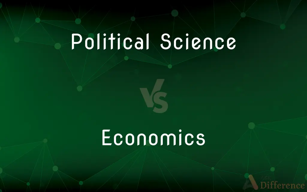 Political Science vs. Economics — What’s the Difference?