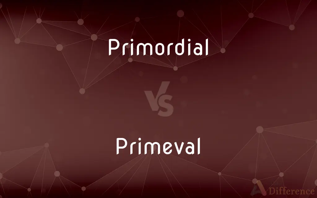Primordial vs. Primeval — What’s the Difference?