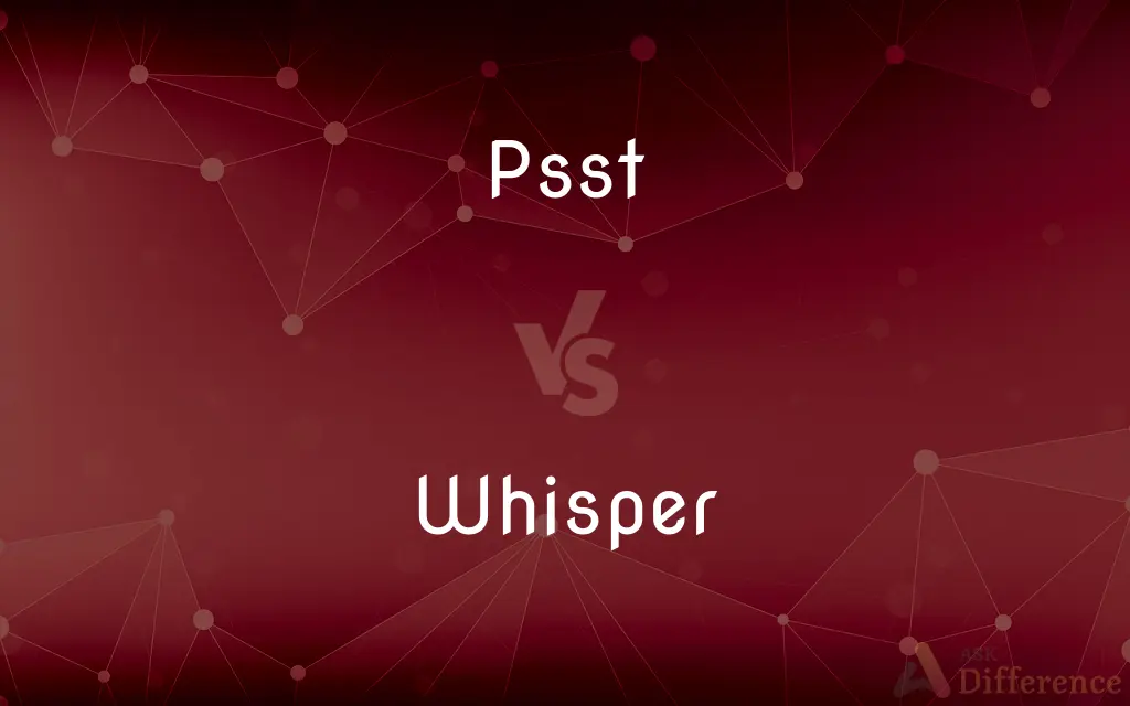 Psst vs. Whisper — What’s the Difference?