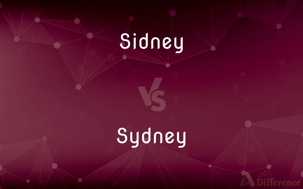 Sidney vs. Sydney — What’s the Difference?
