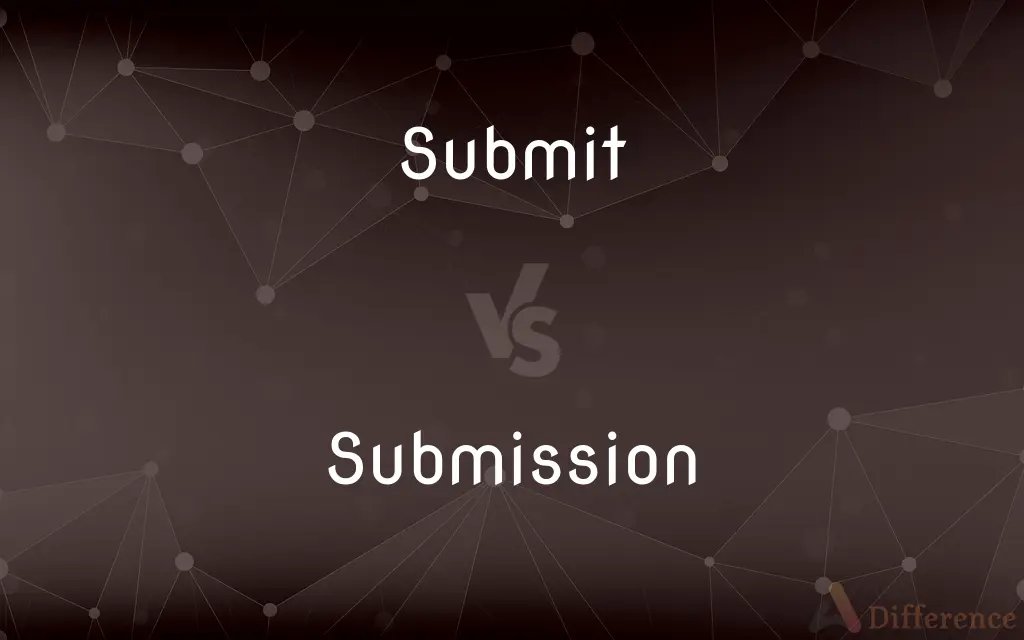 Submit Vs Submission What s The Difference Submit Vs Submission What s The Difference