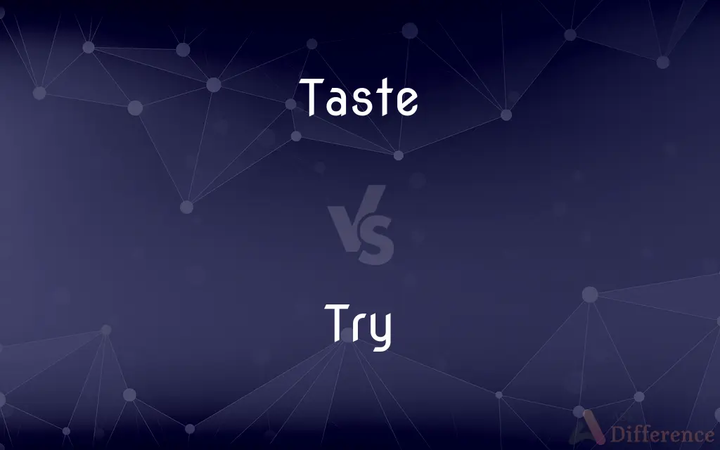 Taste vs. Try — What’s the Difference?