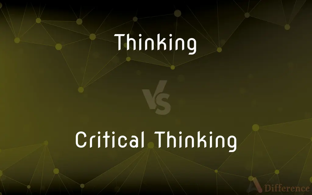 Thinking Vs Critical Thinking What s The Difference 