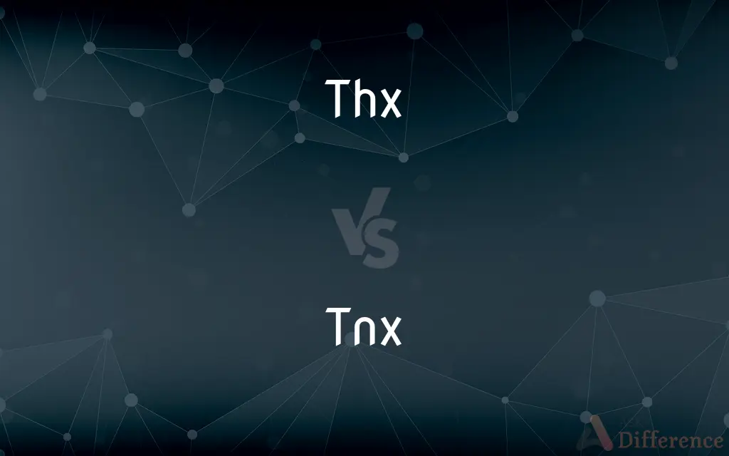 Thx vs. Tnx — What’s the Difference?