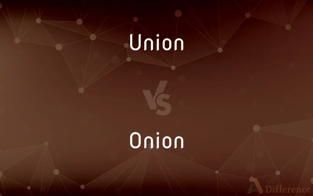 Union vs. Onion — What’s the Difference?